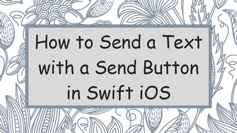 How To Send A Text With A Send Button In Swift Ios Youtube
