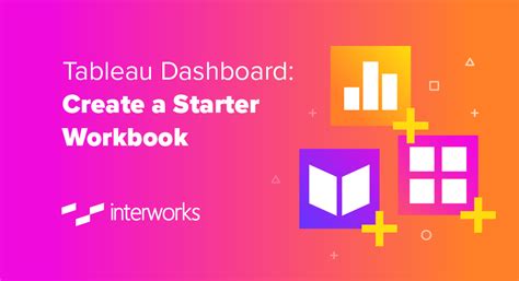 Tableau Dashboard Create A Starter Workbook Interworks