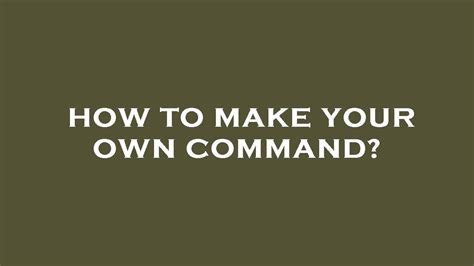 How To Make Your Own Command Youtube