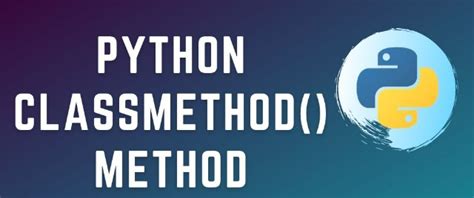 Understanding Classmethod In Python Analytics Vidhya Tc Technology News