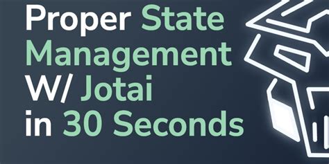 Proper State Management 🛠 With Jotai 👻 In 30 Seconds 🕖 🔥 Rdevto