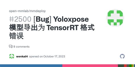 Bug Yoloxpose模型导出为 Tensorrt 格式错误 · Issue 2500 · Open Mmlabmmdeploy · Github