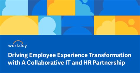 Driving Employee Experience Transformation With A Collaborative IT And HR Partnership Workday US