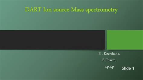 Dart Ion Source Mass Spectrometry Pptx