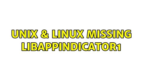 Unix And Linux Missing Libappindicator1 3 Solutions Youtube