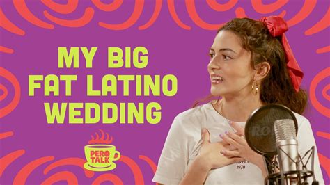 My Big Fat Latino Wedding Pero Talk Ep 6 Youtube