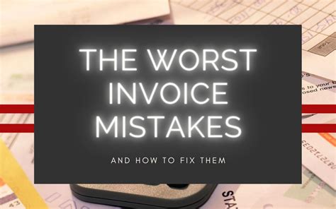 The Worst Invoice Mistakes And How To Fix Them The Corporate Canuck