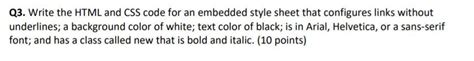 Solved Q3 Write The Html And Css Code For An Embedded Style