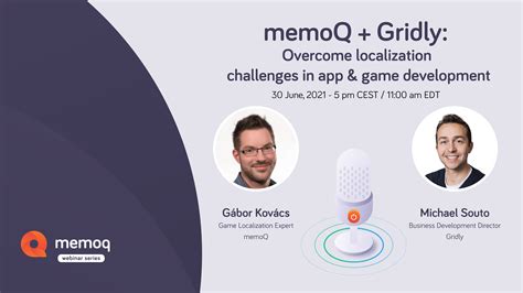Memoq Gridly Overcome Localization Challenges In App And Game Development Translation