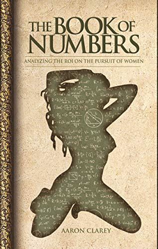 Amazon Com The Book Of Numbers Analyzing The ROI On The Pursuit Of Women EBook Clarey Aaron