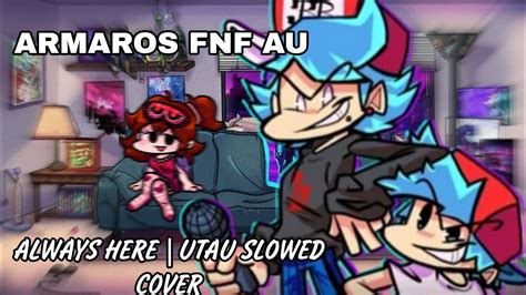 Fnf Bb Mod Always Here Utau Slowed Cover Youtube