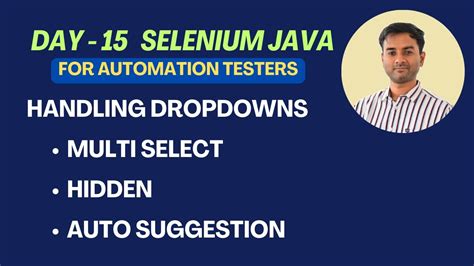 Day 15 Selenium Java Handling Multi Select Dropdown Hidden Dropdown Auto Suggestion
