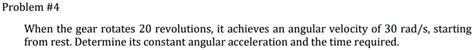 Please Show Me The Solution Problem 4 When The Gear Rotates 20 Revolutions It Achieves An