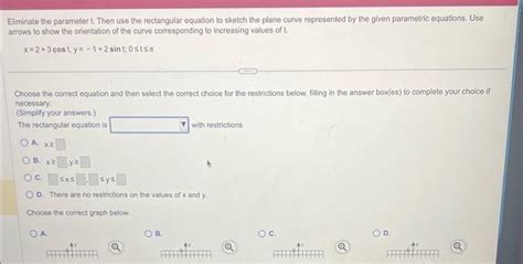 Solved Eliminate The Parameter T Then Use The Rectangular Chegg