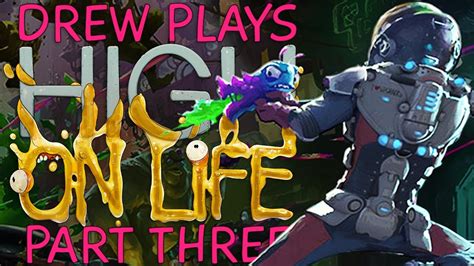 Drew Plays High On Life Part Three Finale Youtube