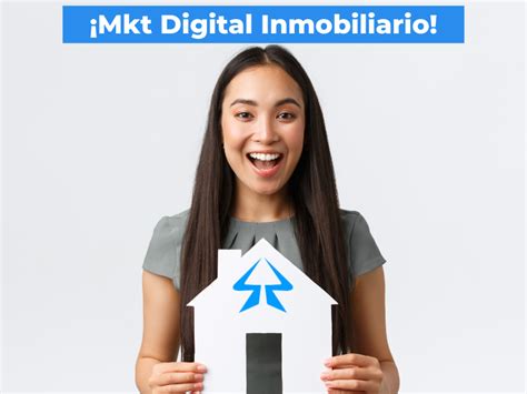 Marketing Digital Inmobiliario ¡15 Ideas Para Una Estrategia Exitosa