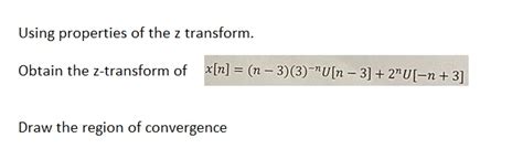 Solved Using Properties Of The Z Transform Obtain The Chegg