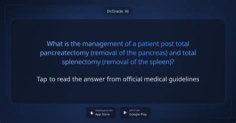 What Is The Management Of A Patient Post Total Pancreatectomy Removal Of The Pancreas And