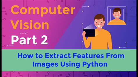 Computer Vision Part 2 How To Extract Features From Image Using