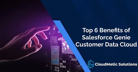 Salesforce Genie Customer Data Cloud Top 6 Benefits