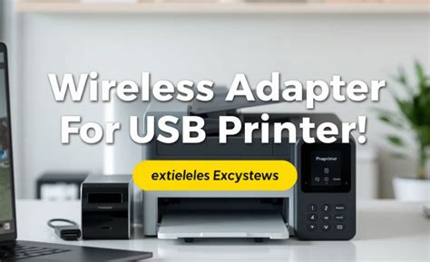 Wireless Adapter For Usb Printer Essential Guide Poweruptips