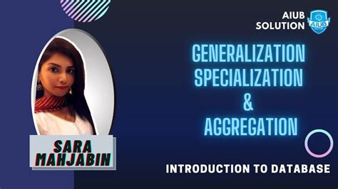Generalization Specialization And Aggregation Dbms Bangla Tutorial Aiub Solution Youtube