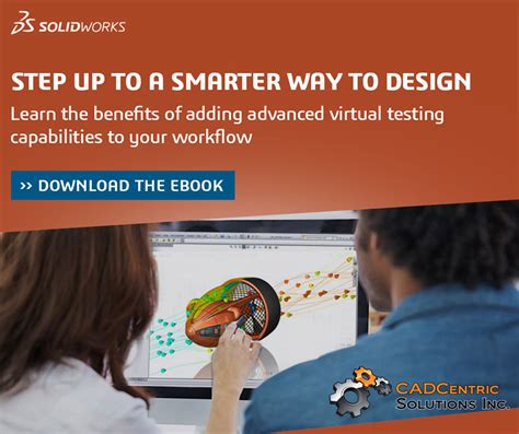 Step Up To A Smarter Way To Design And Advanced Virtual Testing With Solidworks Simulation