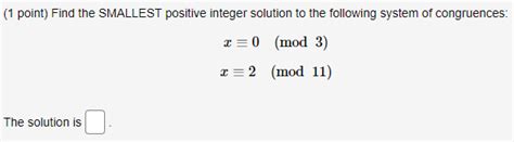 Solved 1 Point Find The SMALLEST Positive Integer Solution Chegg Com