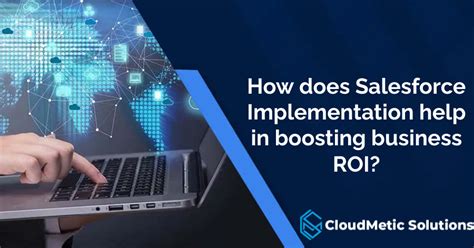 Salesforce Implementation Help In Boosting Business Roi