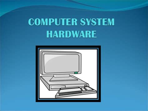Computer System Hardware Ppt