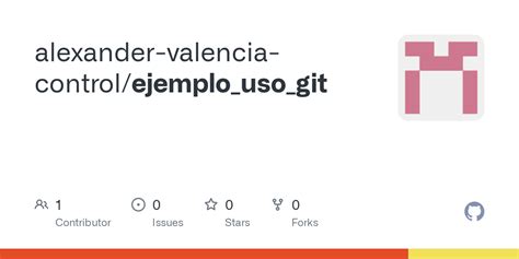 GitHub Alexander Valencia Control Ejemplo Uso Git