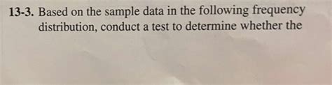 Solved 13 3 Based On The Sample Data In The Following Chegg Com