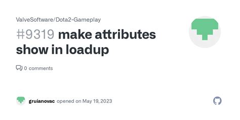 Make Attributes Show In Loadup Issue 9319 ValveSoftware Dota2