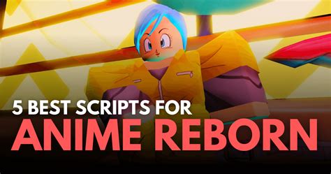 5 essential scripts for anime reborn