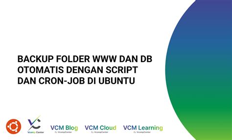 Backup Folder Dan Db Otomatis Dengan Script Dan Cron Job Di Ubuntu