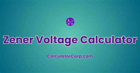 Zener Voltage Calculator Find The Regulated Output Voltage Of A Zener