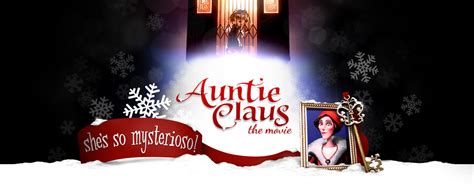 Auntie Claus The Movie She S So Mysterioso