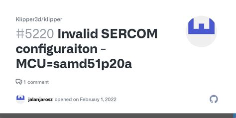 Invalid Sercom Configuraiton Mcusamd51p20a · Issue 5220 · Klipper3dklipper · Github