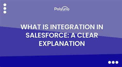What Is Integration In Salesforce A Clear Explanation