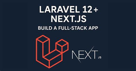 Laravel 12 And Nextjs Authentication With Sanctum