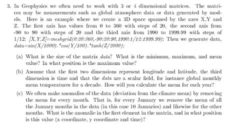 Solved 3 In Geophysics We Often Need To Work With 3 Or 4