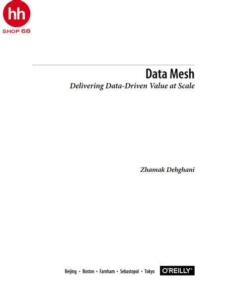 Data Mesh Delivering Data Driven Value At Scale