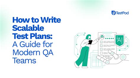 How To Write Scalable Test Plans A Guide For Modern Qa Teams Testpod Ai Powered Test