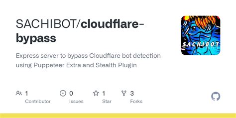Github Sachibotcloudflare Bypass Express Server To Bypass Cloudflare Bot Detection Using