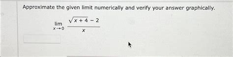 Solved Approximate The Given Limit Numerically And Verify
