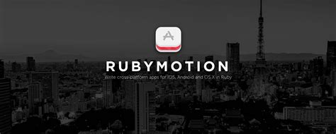我为什么选择 ruby motion