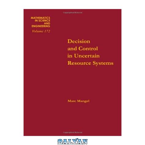 تصمیم گیری و کنترل در سیستم های منابع نامشخص وبلاگ کتابخانه دیجیتال بلیان