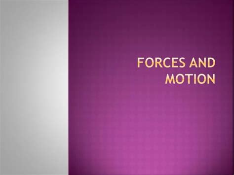Ppt Forces And Motion Powerpoint Presentation Free Download Id6497763