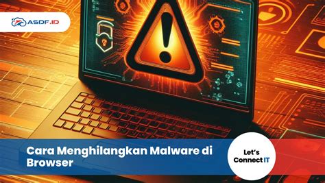 Cara Menghilangkan Malware Di Browser Chrome Dan Mozilla