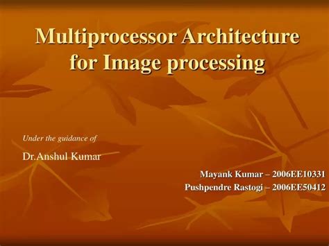 PPT Multiprocessor Architecture For Image Processing PowerPoint Presentation ID 769835